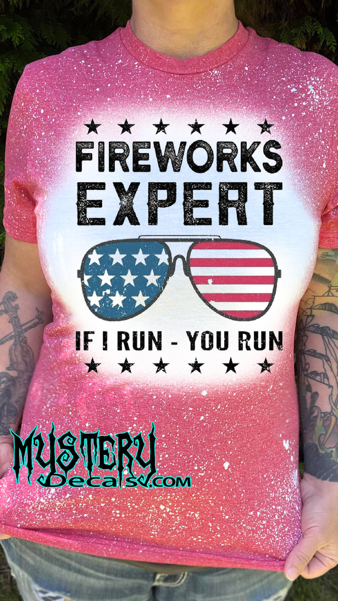 Fireworks Expert If I Run - You Run 4th of July Bleached Tee – Mystery ...